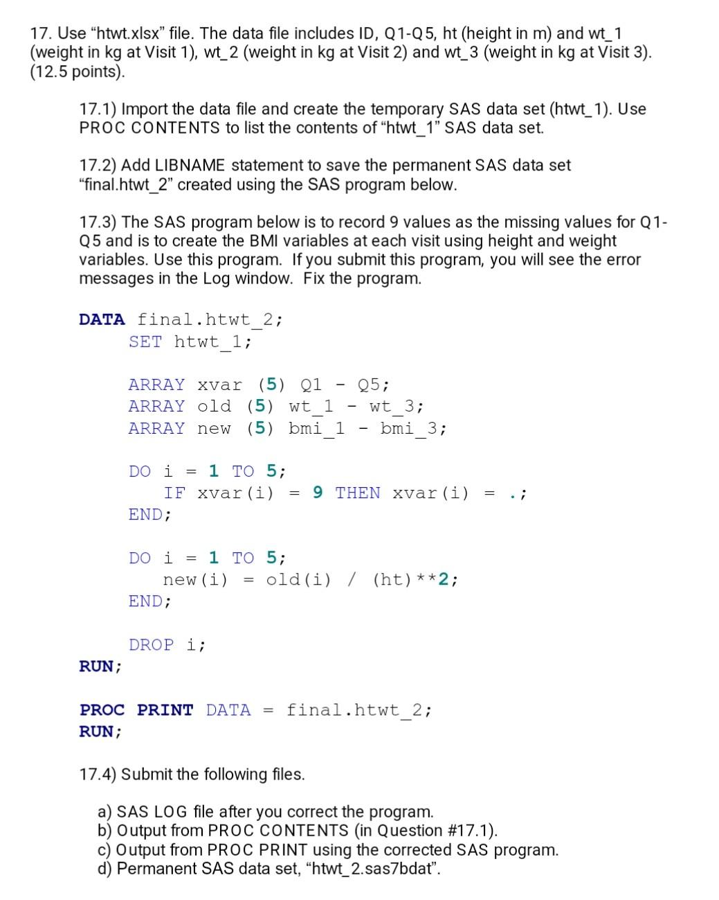 Solved Please do answer all questions Attached is the SAS | Chegg.com