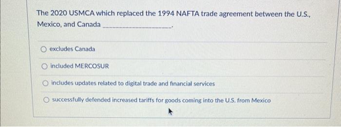 Solved The 2020 USMCA which replaced the 1994 NAFTA trade | Chegg.com