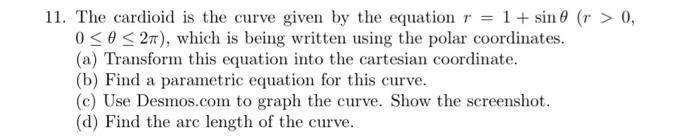 Solved 11. The cardioid is the curve given by the equation r | Chegg.com