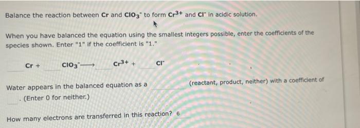 Solved Balance the reaction between Cr and CIO3 to form Cr3+ | Chegg.com
