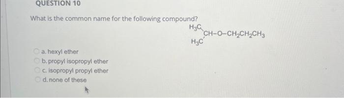 Solved What is the common name for the following compound? | Chegg.com