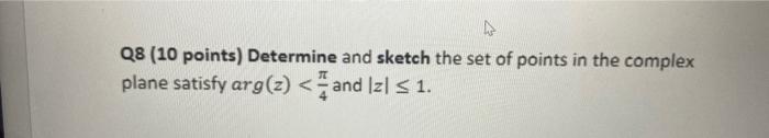 Solved Q8 (10 points) Determine and sketch the set of points | Chegg.com