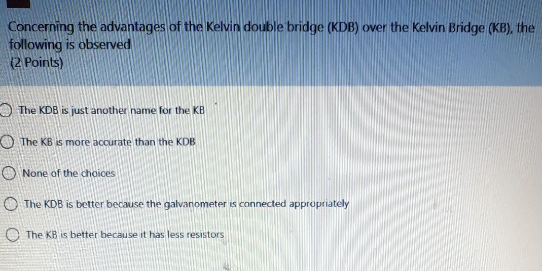 Solved Concerning the advantages of the Kelvin double bridge | Chegg.com