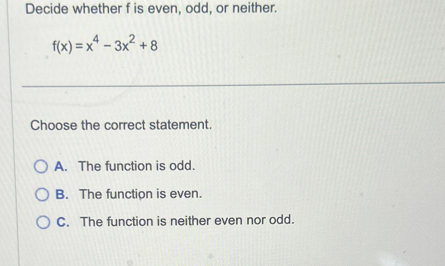 Solved Decide whether f ﻿is even, odd, or | Chegg.com