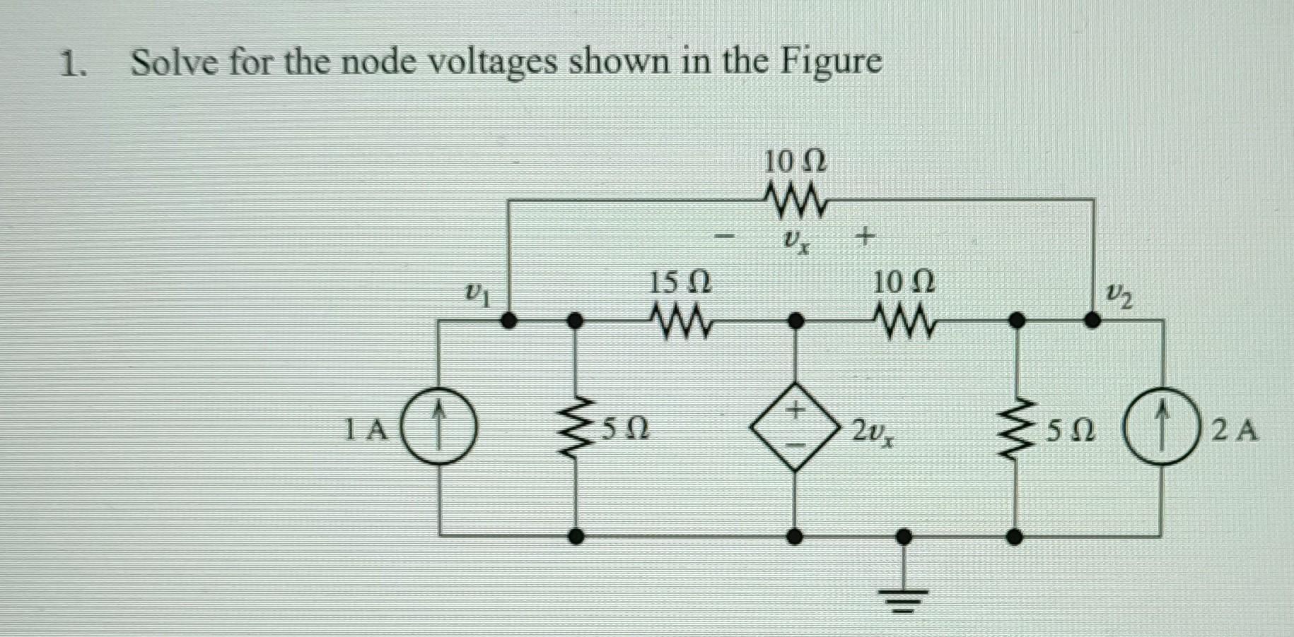 Solved 1. Solve for the node voltages shown in the Figure | Chegg.com Solved 1. Solve for the node voltages shown in the Figure | Chegg.com