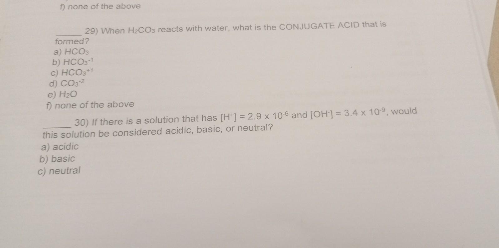 Solved 29) When H2CO3 reacts with water, what is the | Chegg.com