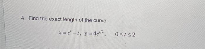 Solved 4. Find the exact length of the curve. | Chegg.com