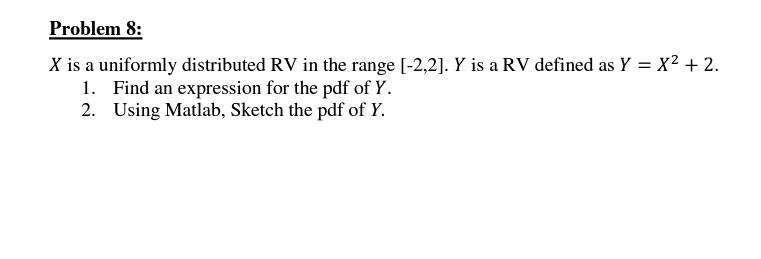Solved Problem 8: X is a uniformly distributed RV in the | Chegg.com