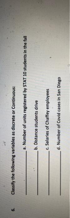 Solved Classify the following variables as discrete or | Chegg.com