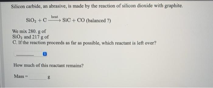 Solved Silicon carbide, an abrasive, is made by the reaction | Chegg.com