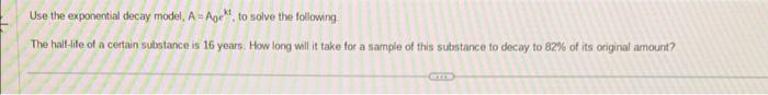 Solved Use the exponential decay model, A=A0ekt, to solve | Chegg.com
