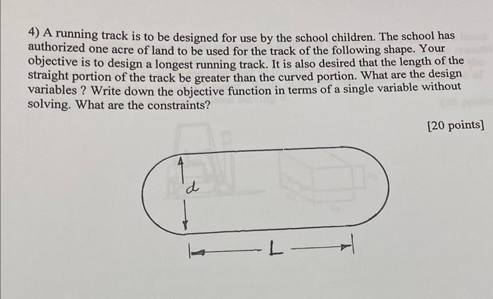 Solved 4) A running track is to be designed for use by the | Chegg.com
