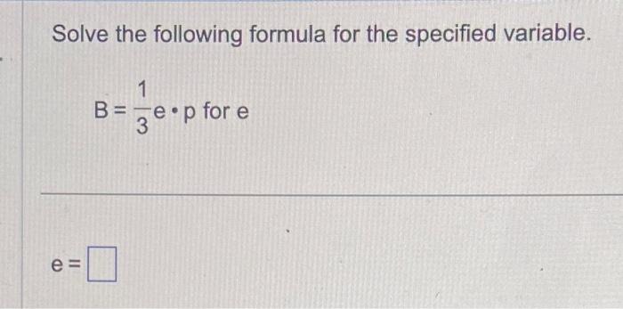 Solved Solve the following formula for the specified | Chegg.com