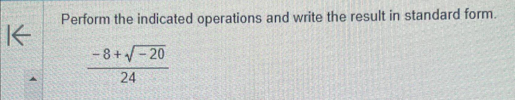 Solved Perform The Indicated Operations And Write The Result