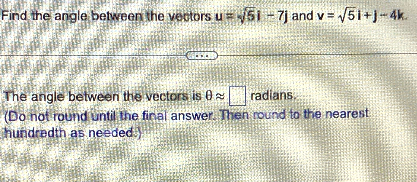 Solved Find the angle between the vectors u=52i-7j ﻿and | Chegg.com