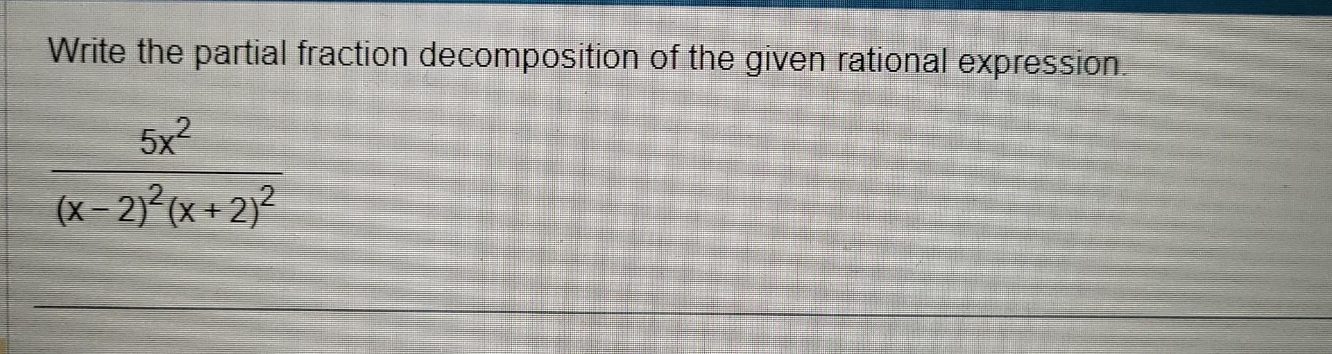 Solved Write The Partial Fraction Decomposition Of The Given