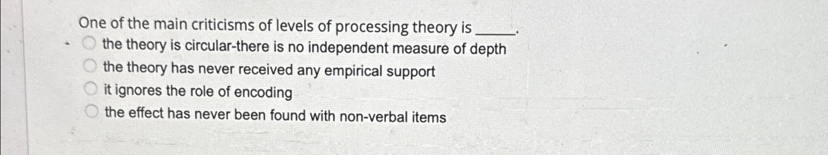 Solved One of the main criticisms of levels of processing | Chegg.com