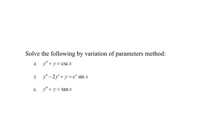 Solved Solve the following by variation of parameters | Chegg.com