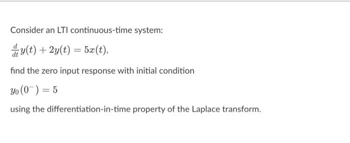 Solved Consider an LTI continuous-time system: | Chegg.com