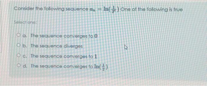 Solved Consider the following sequence ( a_{n}=ln | Chegg.com