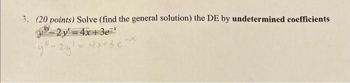Solved 3. 20 points) Solve (find the general solution) the | Chegg.com