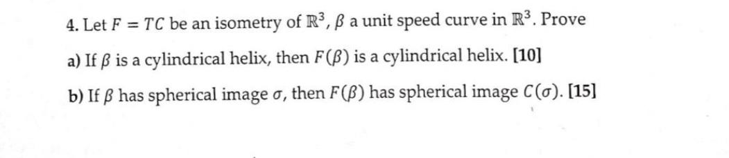 Solved Let F=TC ﻿be an isometry of R3,β ﻿a unit speed curve | Chegg.com