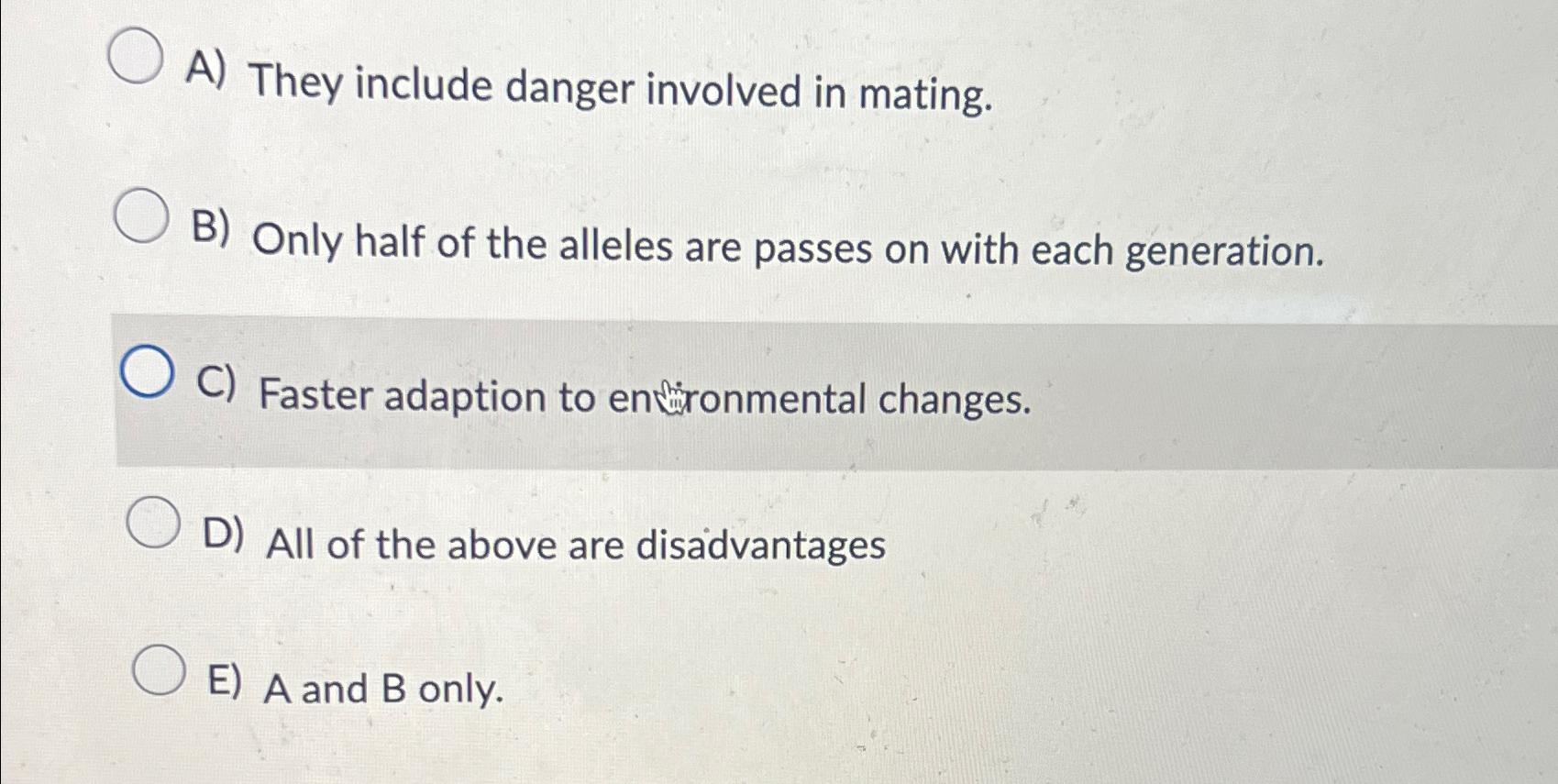 Solved A) ﻿They include danger involved in mating.B) ﻿Only | Chegg.com