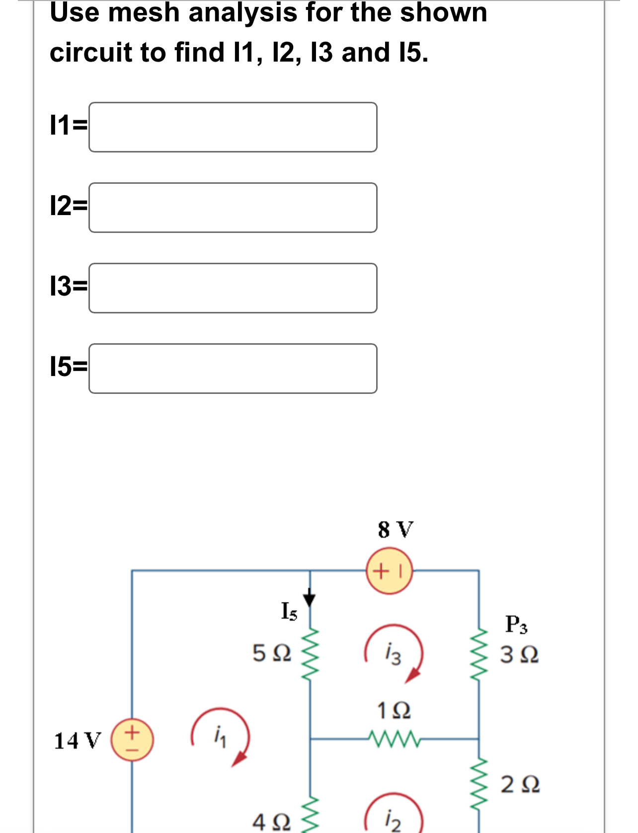 Solved Use mesh analysis for the shown circuit to find I1, | Chegg.com