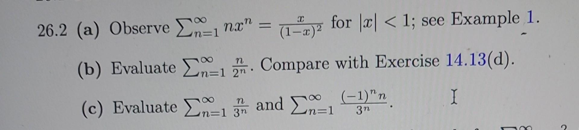 Solved 6.2 (a) Observe ∑n=1∞nxn=(1−x)2x for ∣x∣