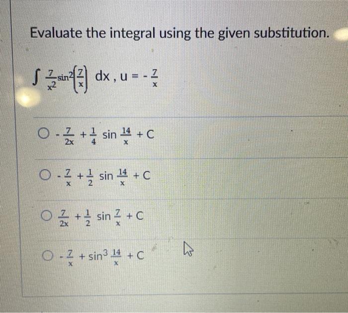 Solved Evaluate the integral using the given substitution. | Chegg.com
