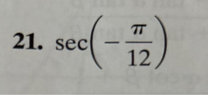 Solved 1. sec(−12π) | Chegg.com