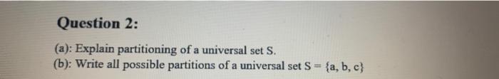 Solved Question 2: (a): Explain partitioning of a universal | Chegg.com