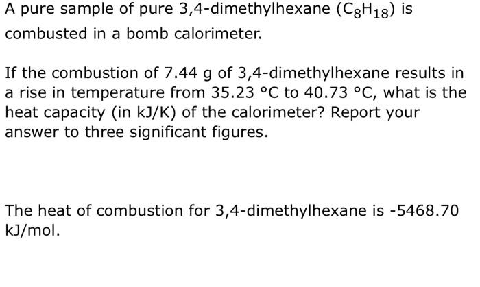 Solved A pure sample of pure 3,4-dimethylhexane (C8H18) is | Chegg.com