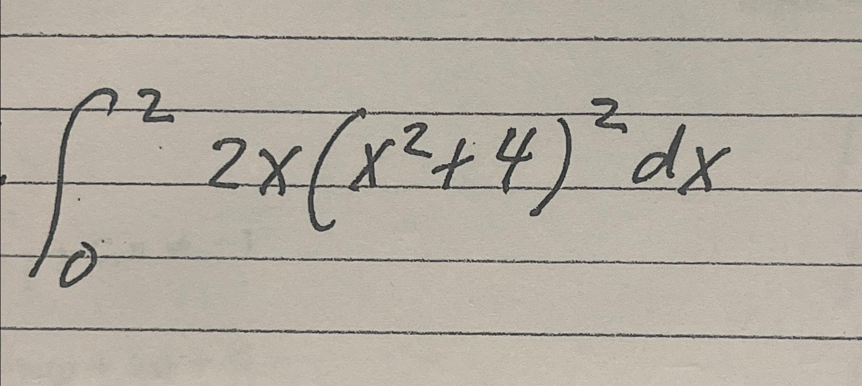 Solved ∫022x(x2+4)2dx | Chegg.com