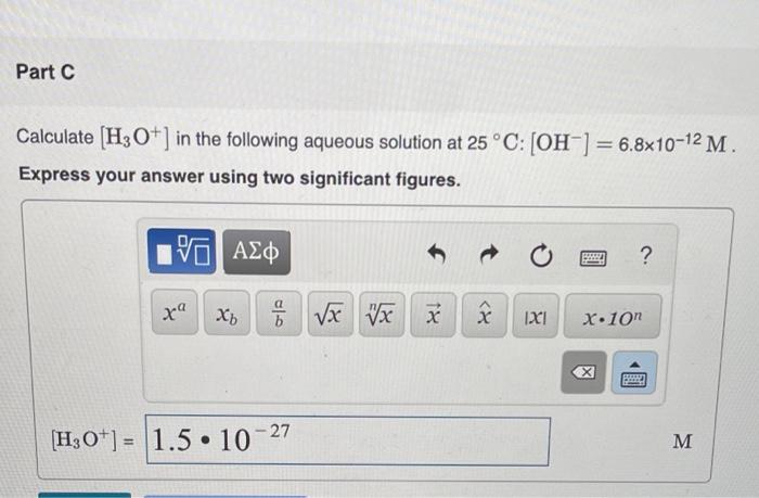 Solved Part C Calculate (H3O+] in the following aqueous | Chegg.com