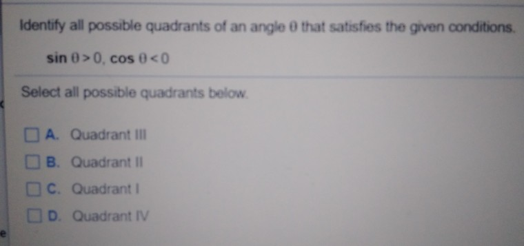 Solved Identify all possible quadrants of an angle that | Chegg.com