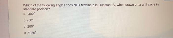Solved Which of the following angles does NOT terminate in | Chegg.com