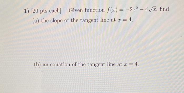 Solved 1) [20 pts each ] Given function f(x)=−2x2−4x, find | Chegg.com