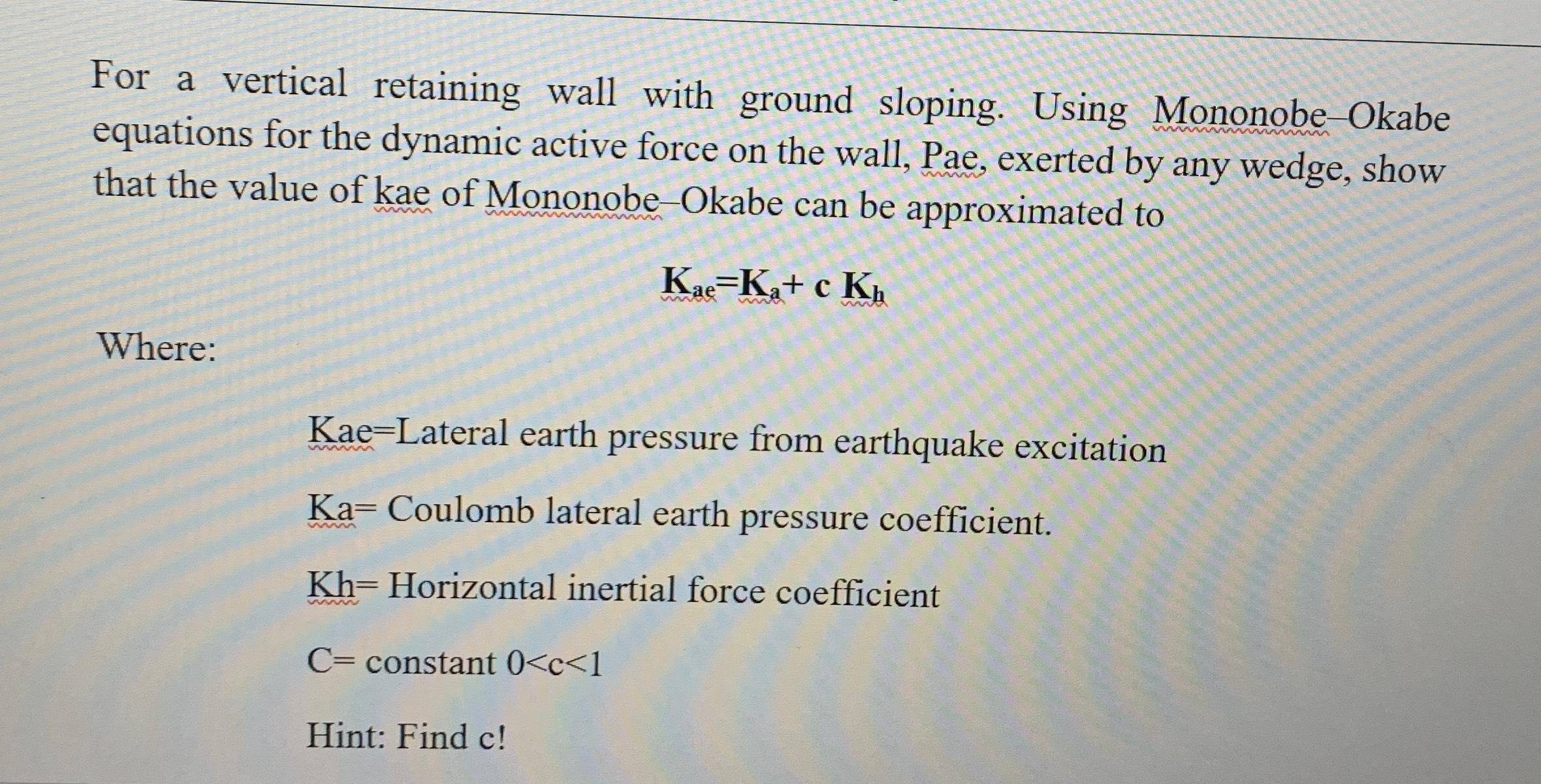 Solved For a vertical retaining wall with ground sloping. | Chegg.com