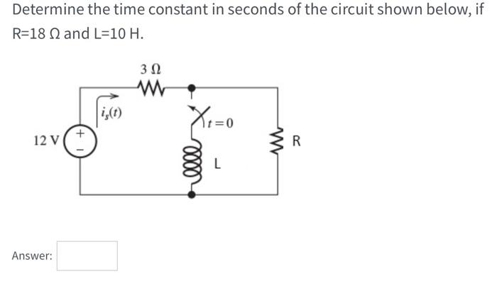 Solved Determine the time constant in seconds of the circuit | Chegg.com