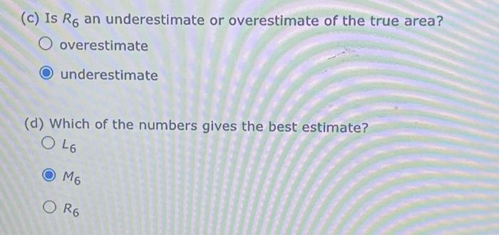 C Is R6 An Underestimate Or Overestimate Of The