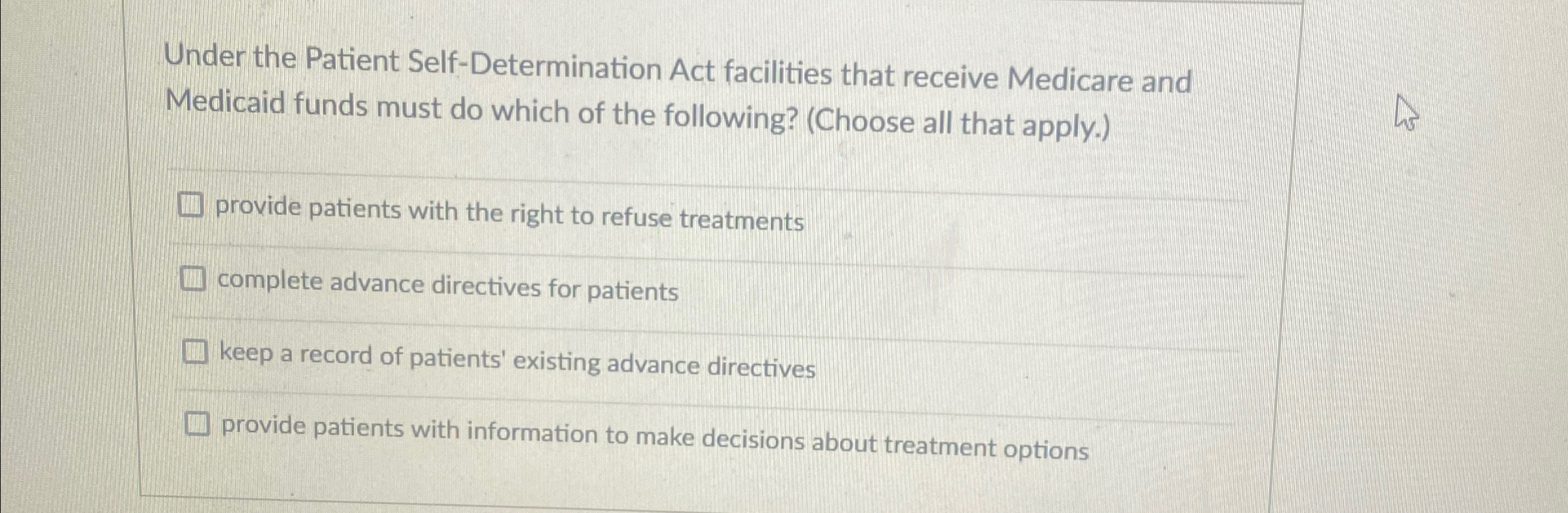 Solved Under the Patient Self-Determination Act facilities | Chegg.com