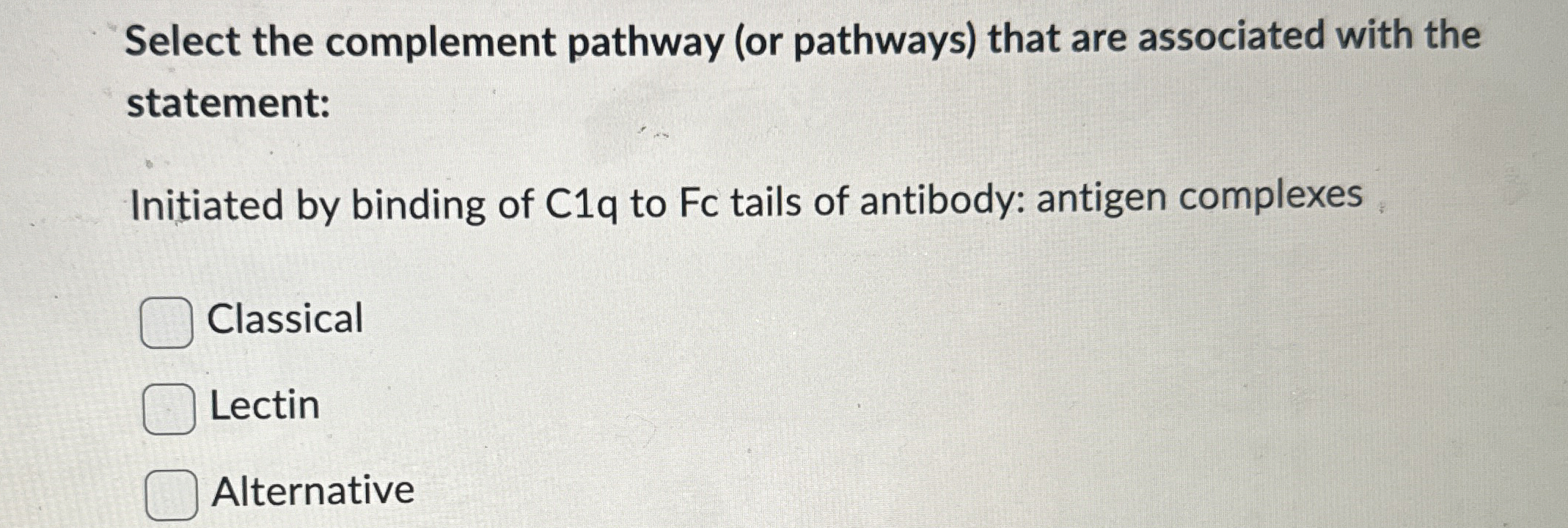 Solved Select the complement pathway (or pathways) ﻿that are | Chegg.com