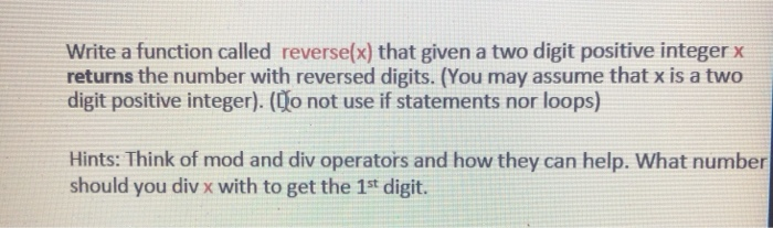 Solved Write a function called reverse(x) that given a two | Chegg.com