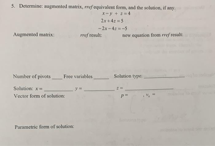 Solved 5. Determine: augmented matrix, rref equivalent form, | Chegg.com