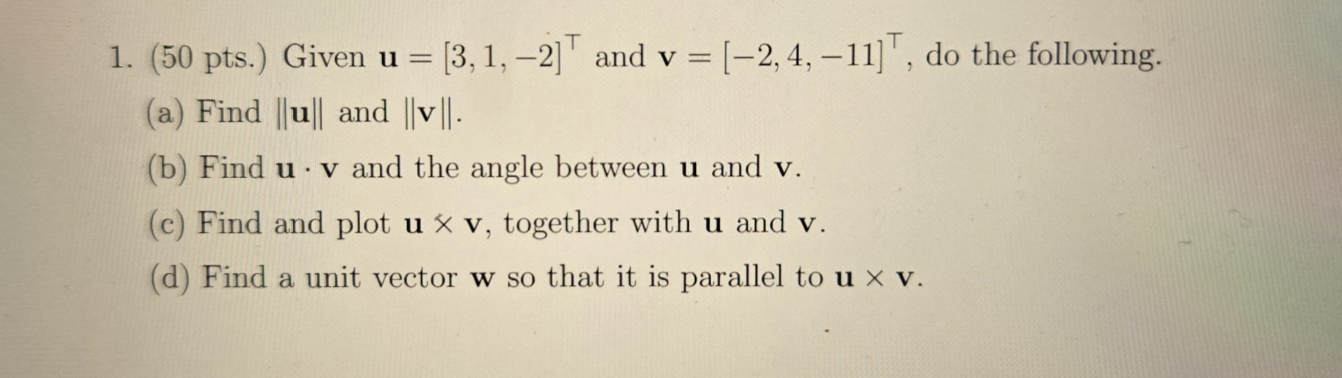 Solved (50 ﻿pts.) ﻿Given u=[3,1,-2]TT ﻿and v=[-2,4,-11]TT, | Chegg.com
