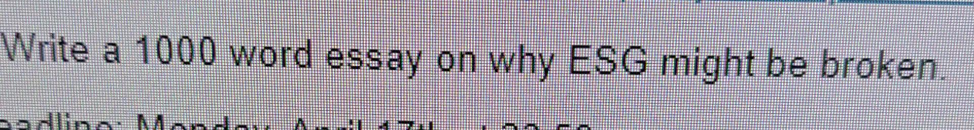 Solved Write a 1000 word essay on why ESG might be broken. | Chegg.com