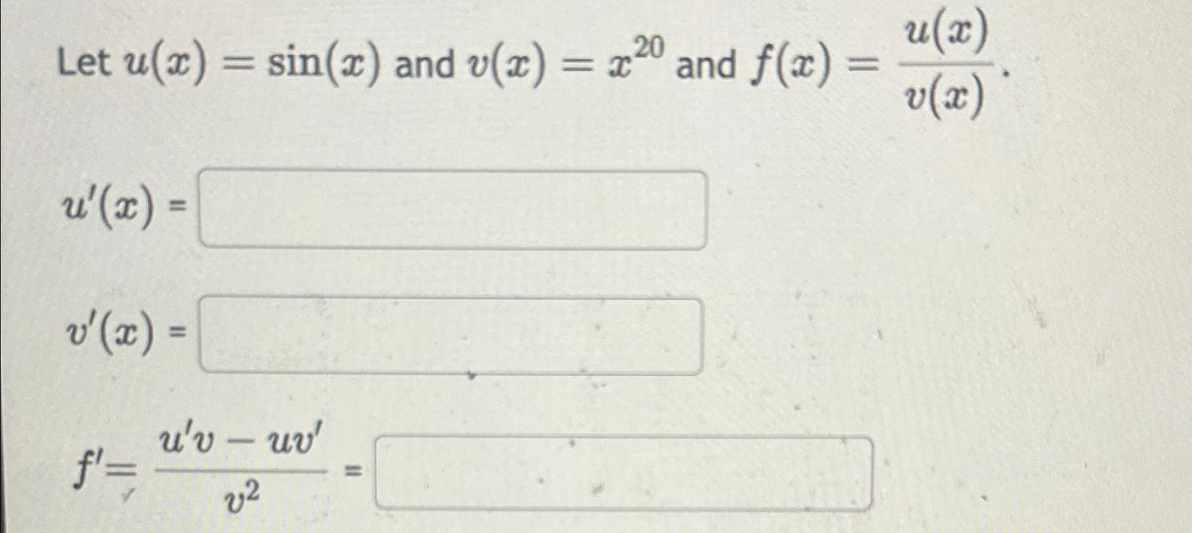 Solved Let u(x)=sin(x) and v(x)=x20 and | Chegg.com Solved Let u(x)=sin(x) and v(x)=x20 and | Chegg.com