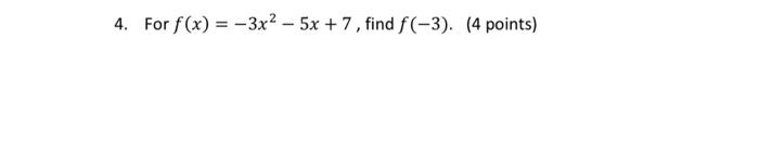 Solved 4 For F X −3x2−5x 7 Find F −3 4 Points