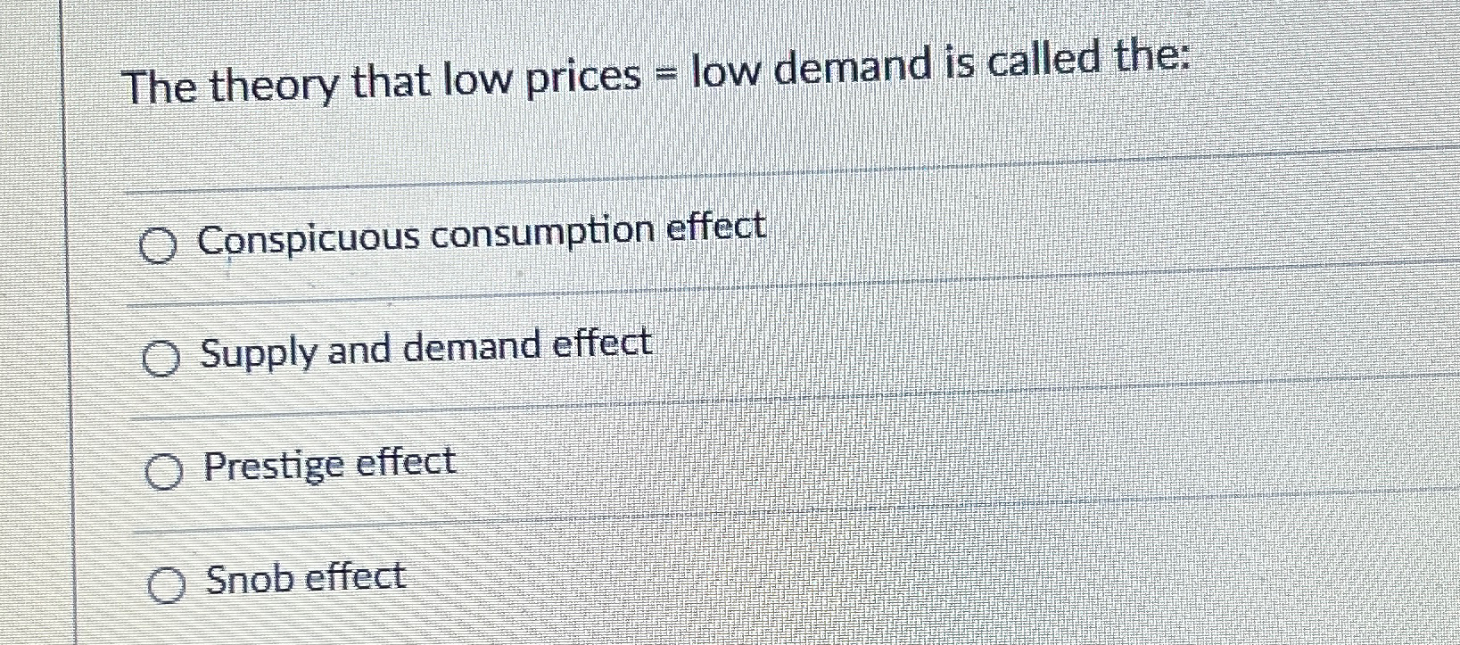 Solved The theory that low prices = ﻿low demand is called | Chegg.com